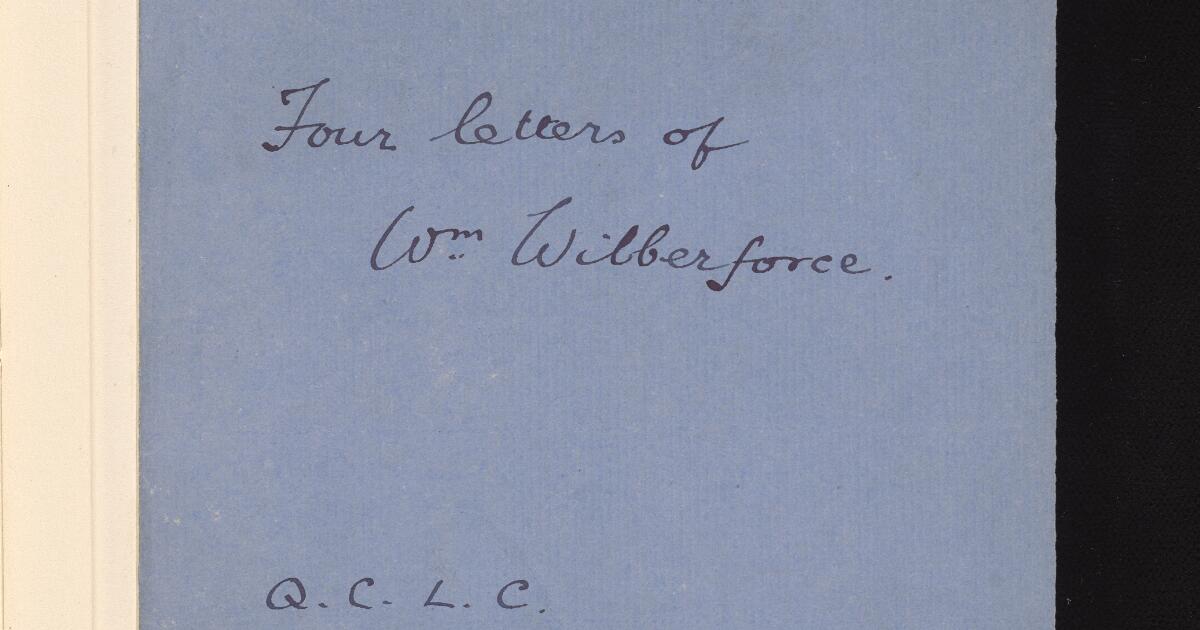 Queens' College : Four letters of William Wilberforce addressed to the ...